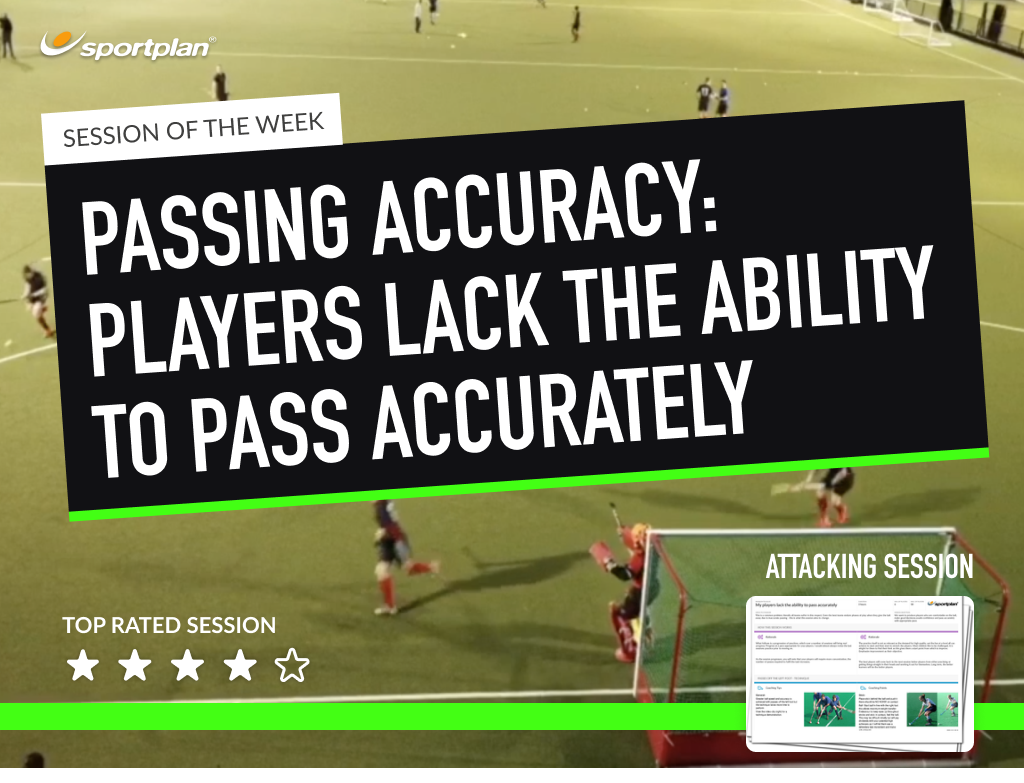 Passing Accuracy | Hockey Lesson Plan | Session Plan | Sportplan