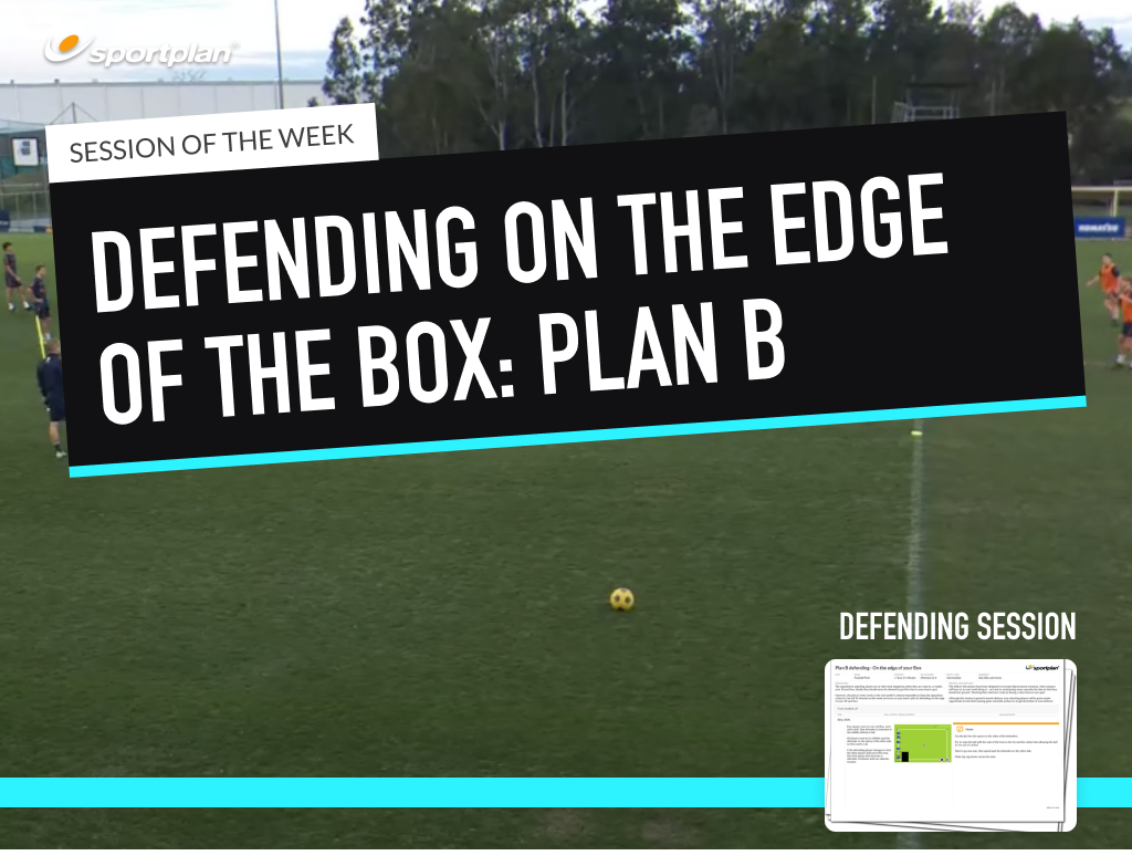 Plan B defending - On the edge of your Box! | Football | Sportplan