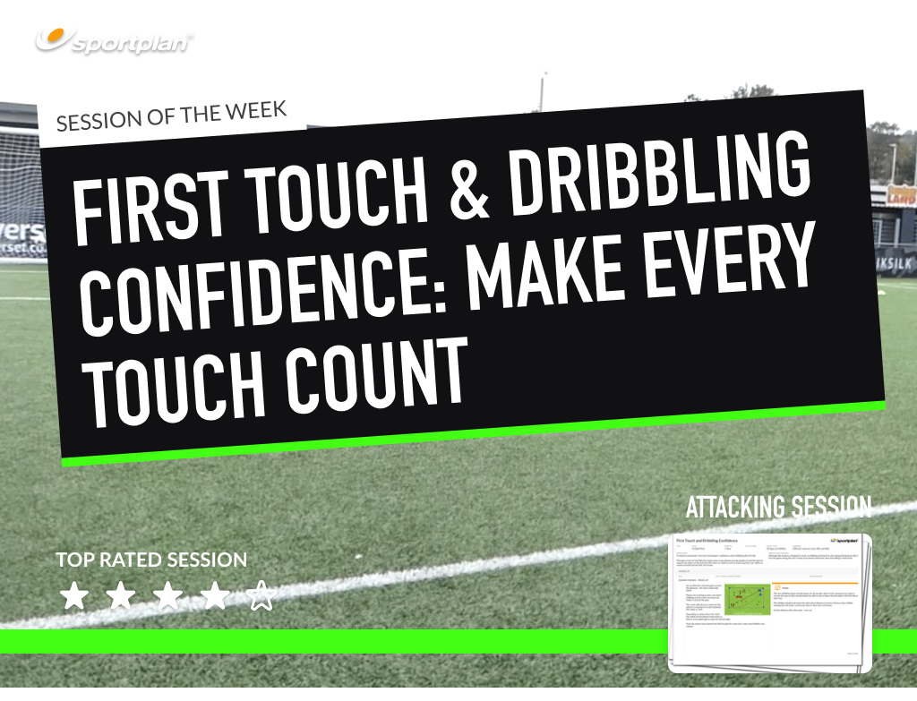 First Touch and Dribbling Confidence - Make every | Sportplan