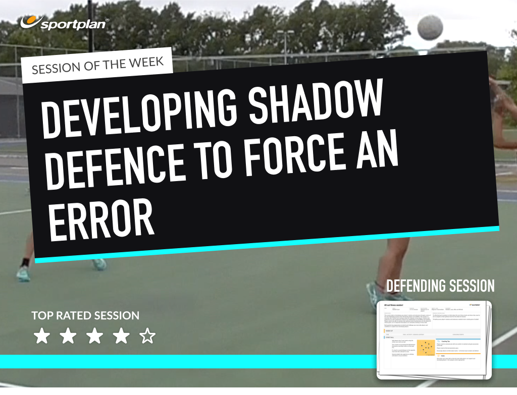 Developing shadow defence to force an error | Netball | Sportplan